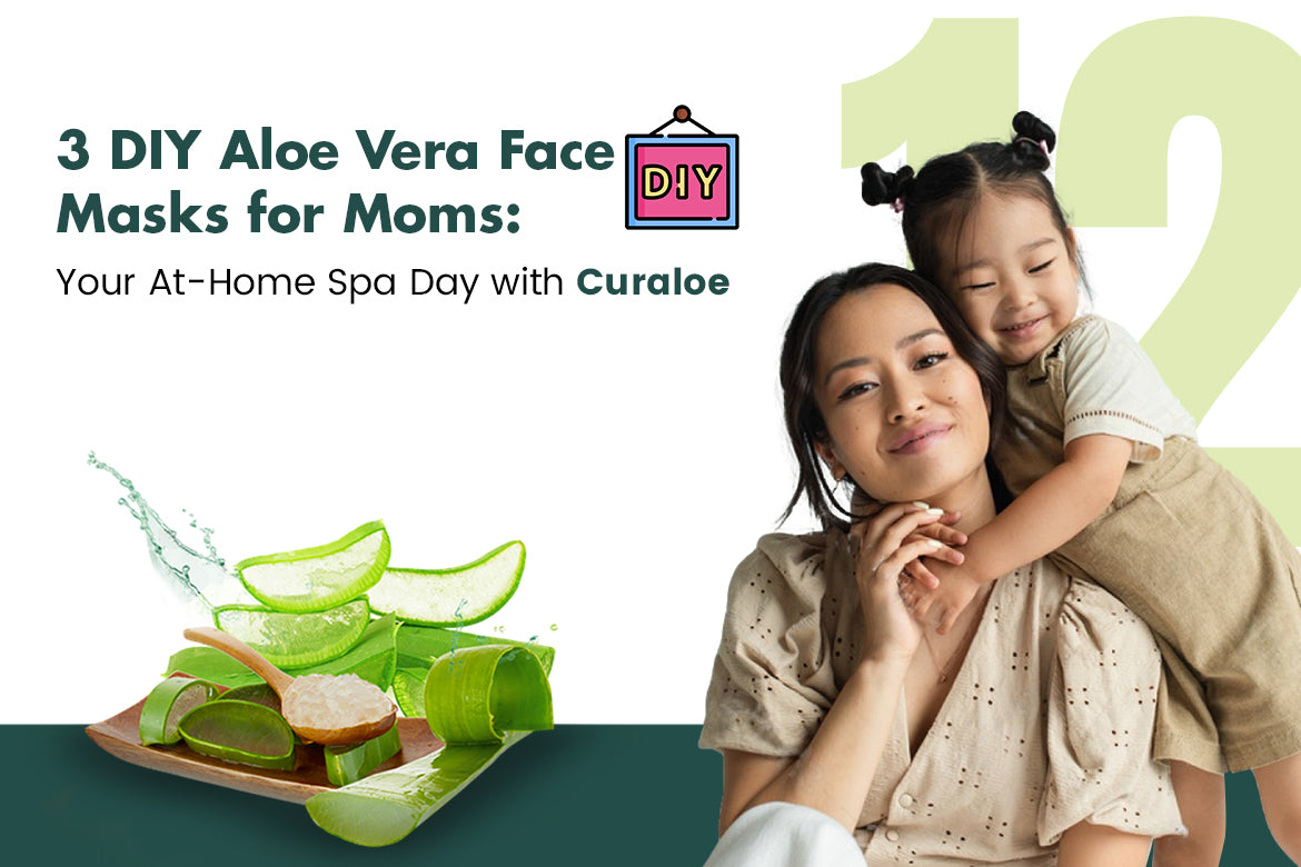 Aloe Vera Face Masks for Moms | DIY Skin Recipes | Curaloe